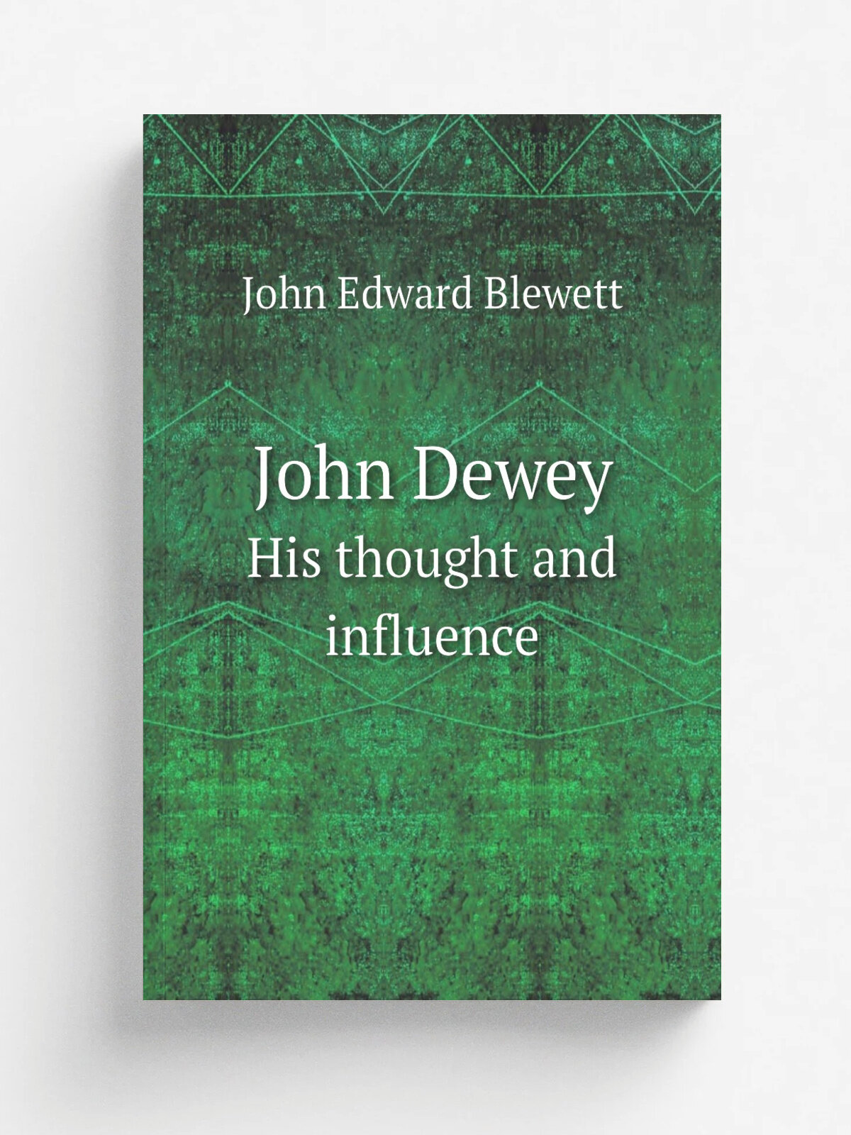 John Dewey. His thought and influence