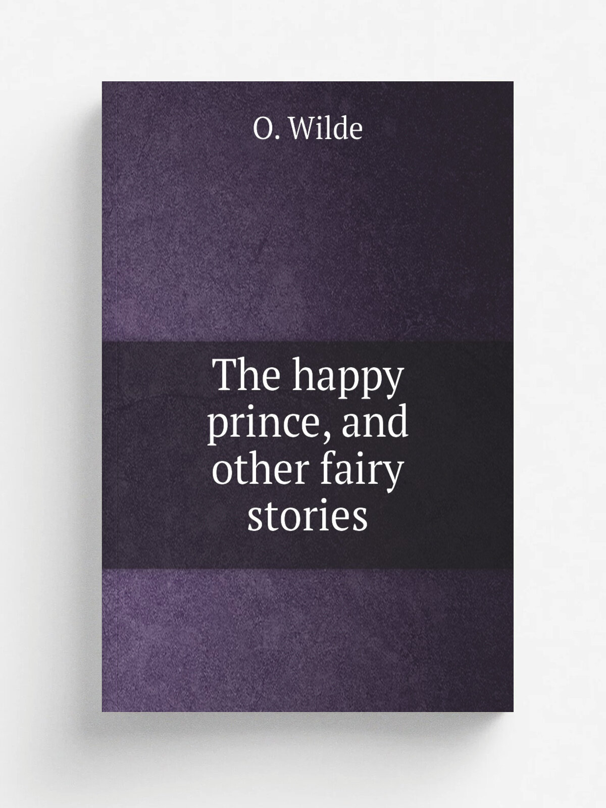 The happy prince, and other fairy stories