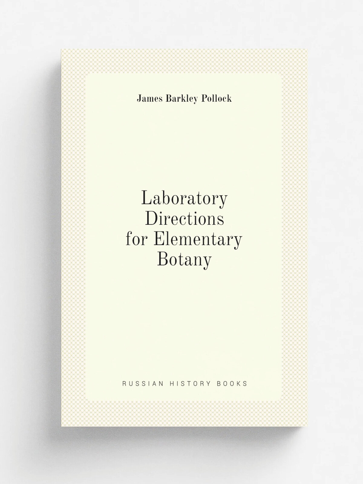 Laboratory Directions for Elementary Botany