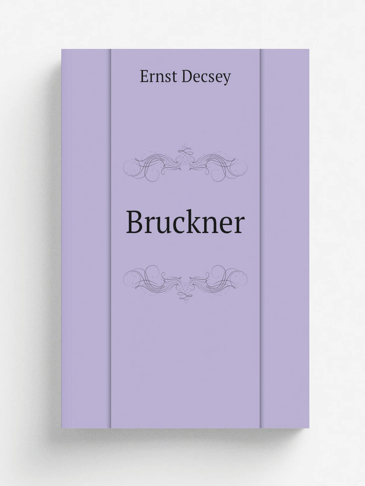 Bruckner | Ernst Decsey | 1920 | Berlin Schuster & Loeffler | Репринт