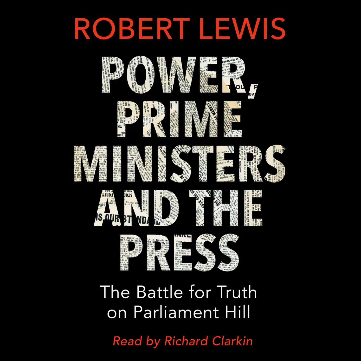 Power, Prime Ministers and the Press - The Battle for Truth on Parliament Hill (Unabridged) [Аудиокнига]