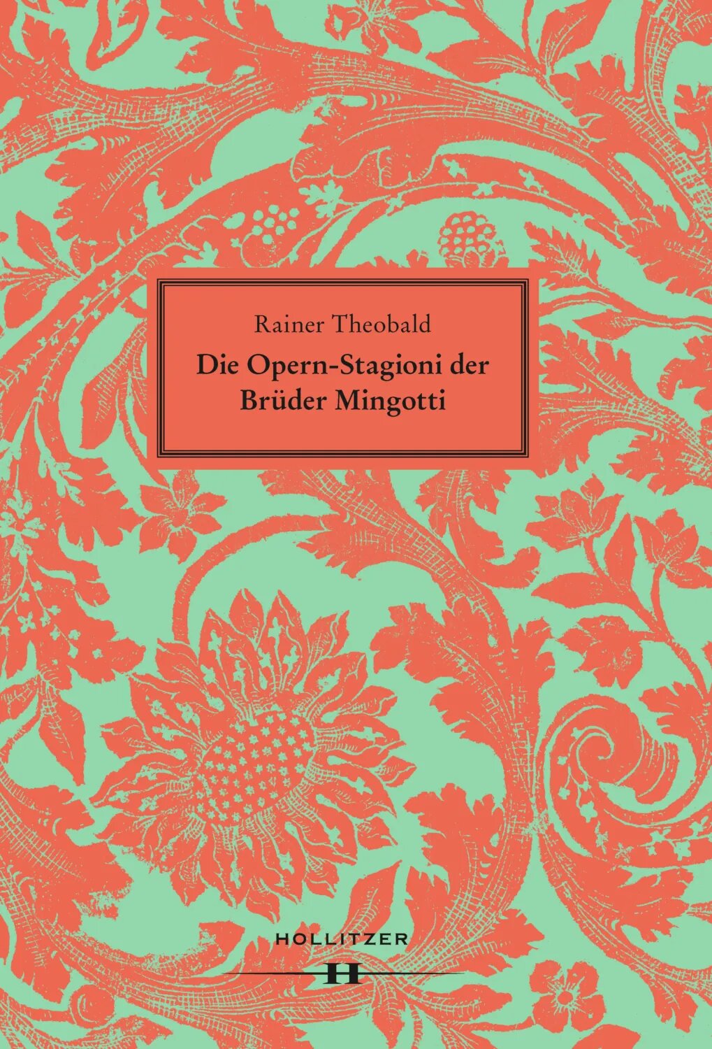 Die Opern-Stagioni der Brüder Mingotti [Цифровая книга]