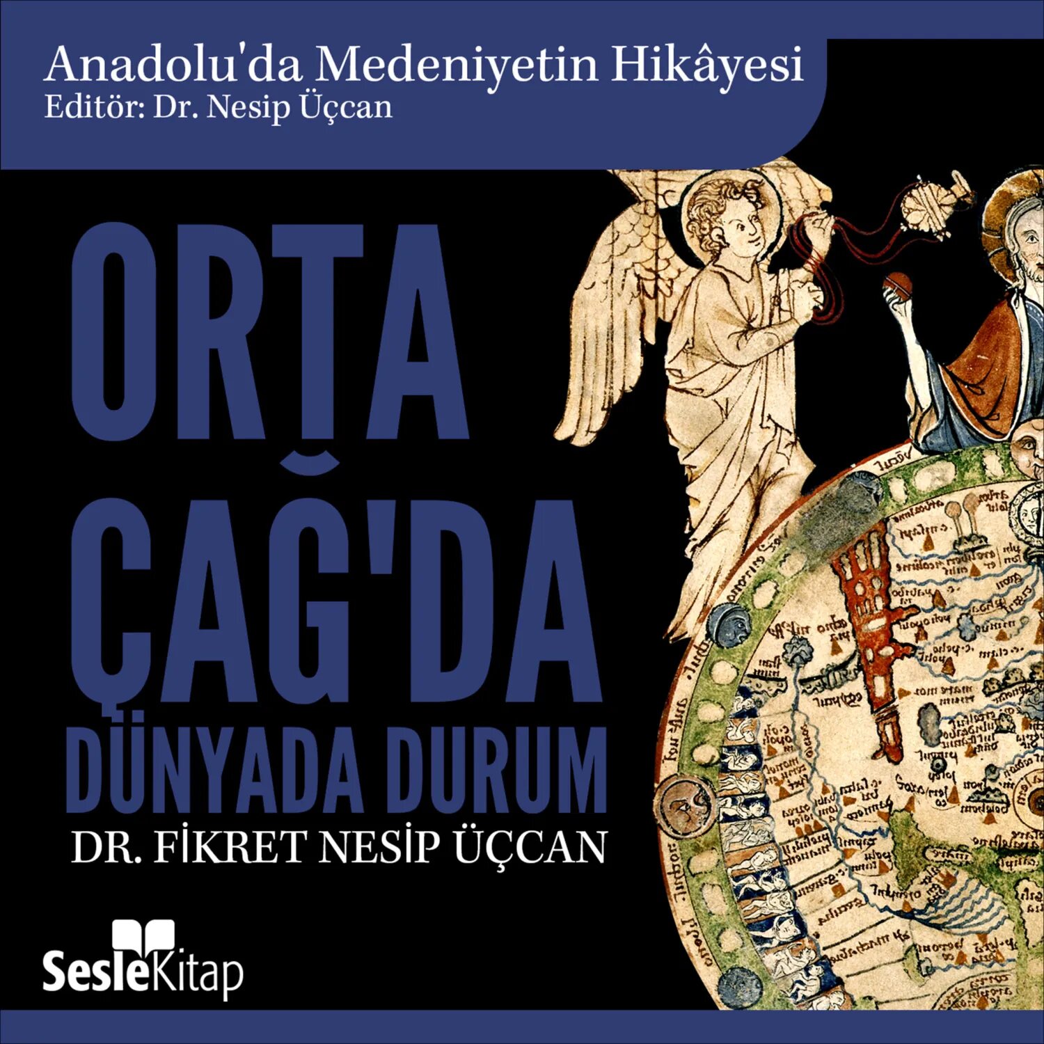 Anadolu'da Medeniyetin Hikayesi 6 - Orta Çağ'da Dünya [Аудиокнига]
