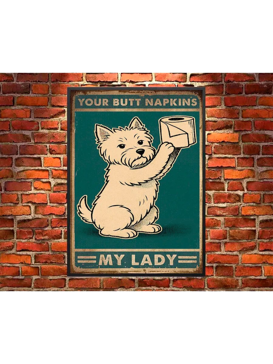 Собака породы Вест-Хайленд-уайт-терьер, Your Butt Napkins,
