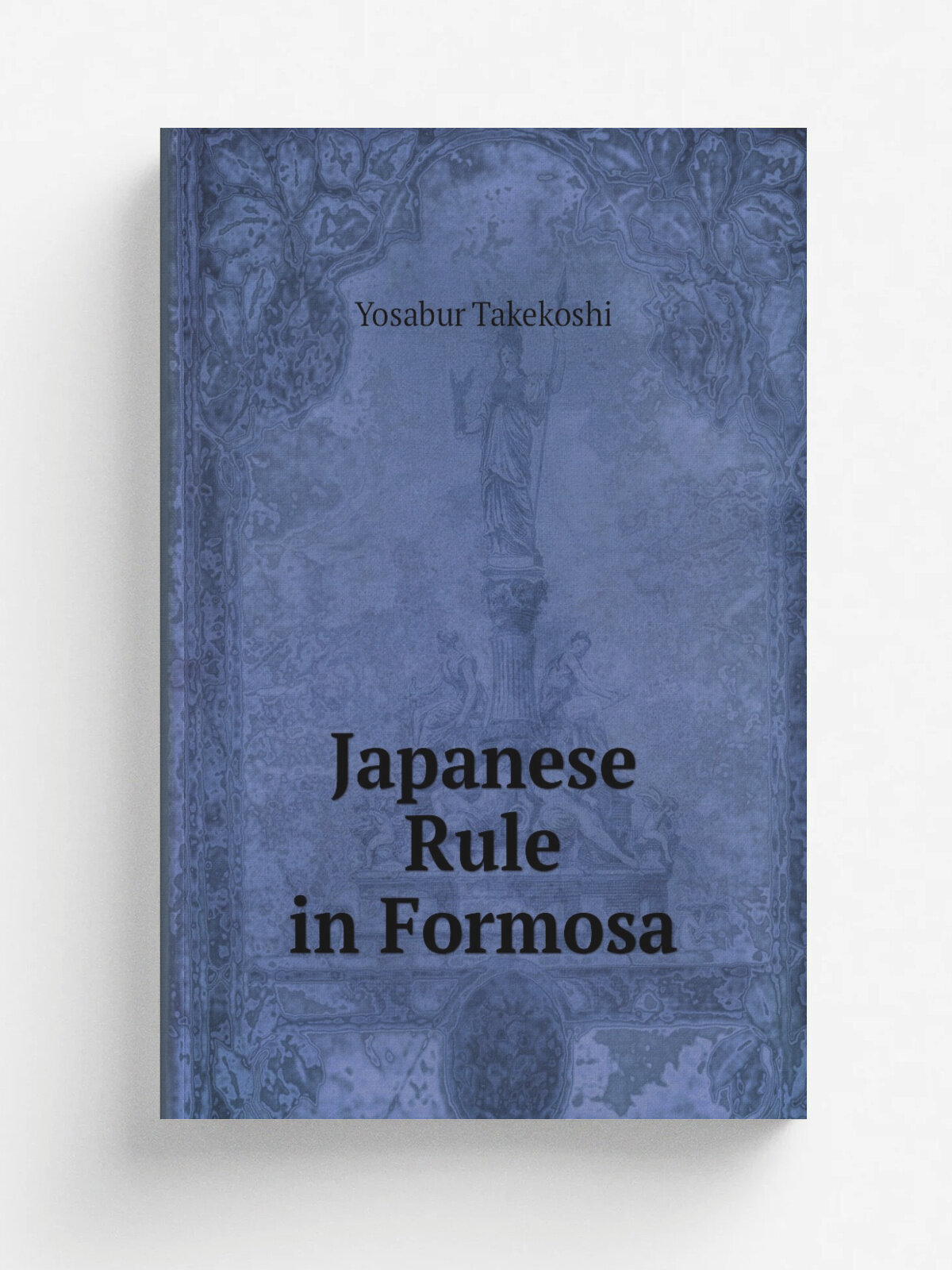 Japanese Rule in Formosa