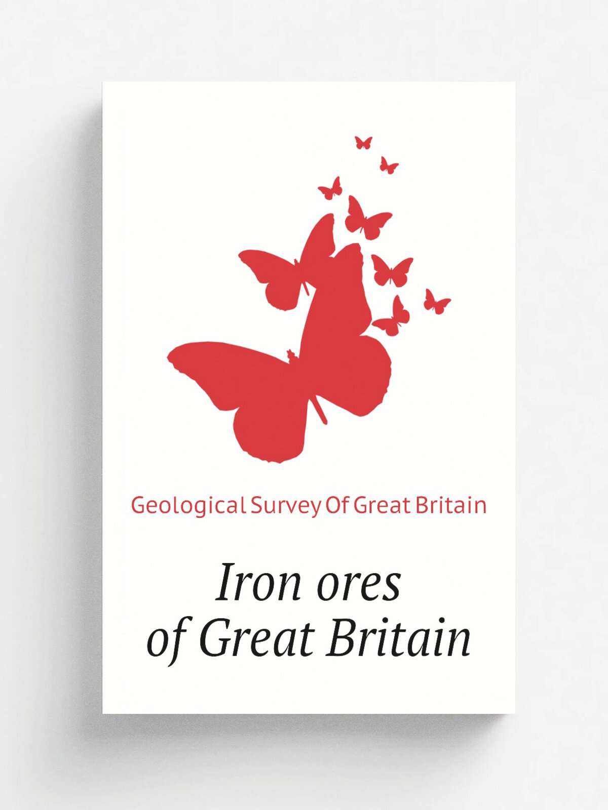 Iron ores of Great Britain | Geological Survey Of Great Britain | Репринт