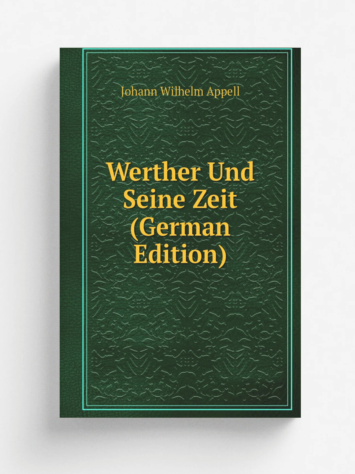 Werther Und Seine Zeit (German Edition) | Johann Wilhelm Appell | Репринт