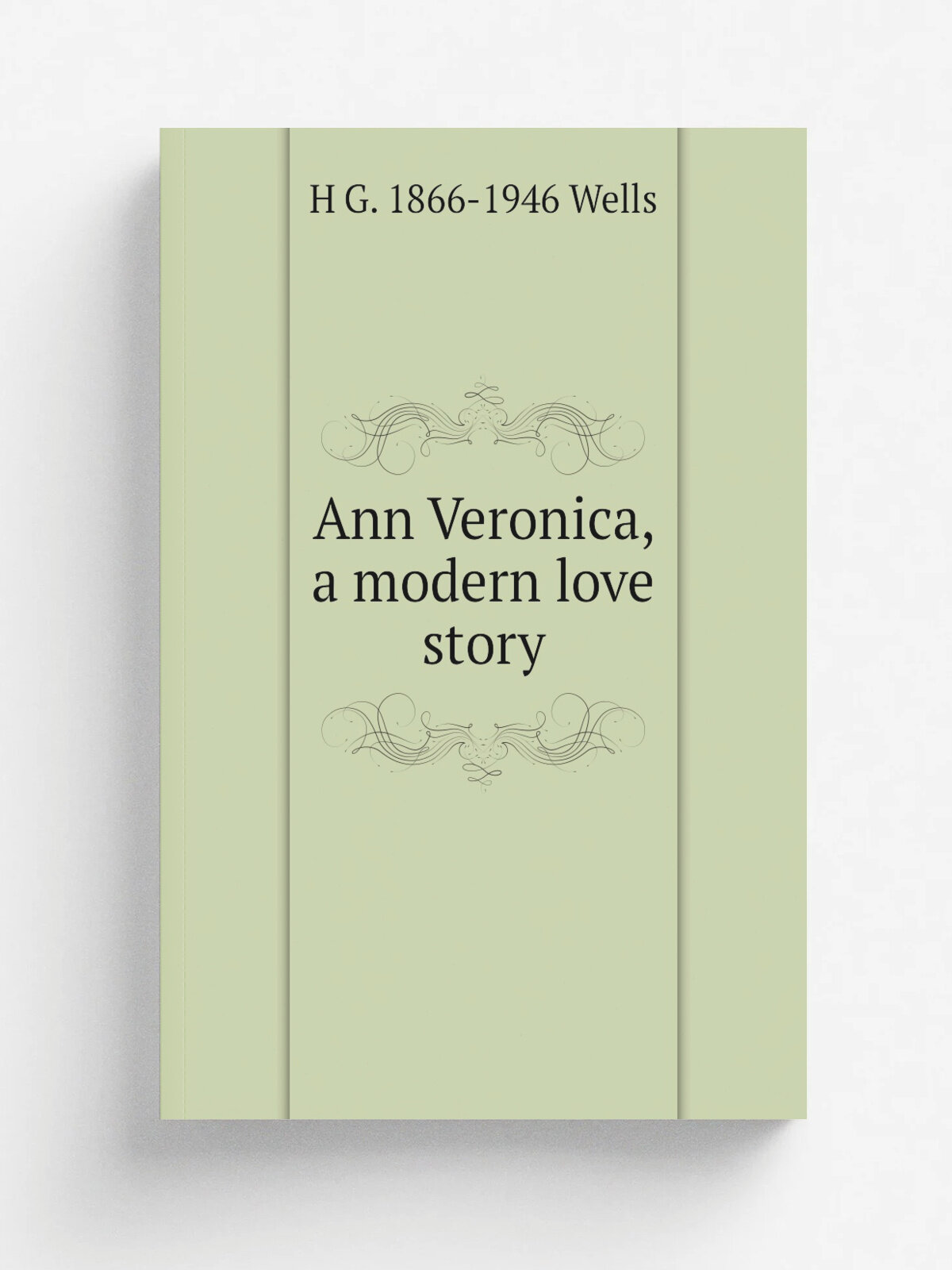 Ann Veronica, a modern love story | H G. 1866-1946 Wells | Репринт