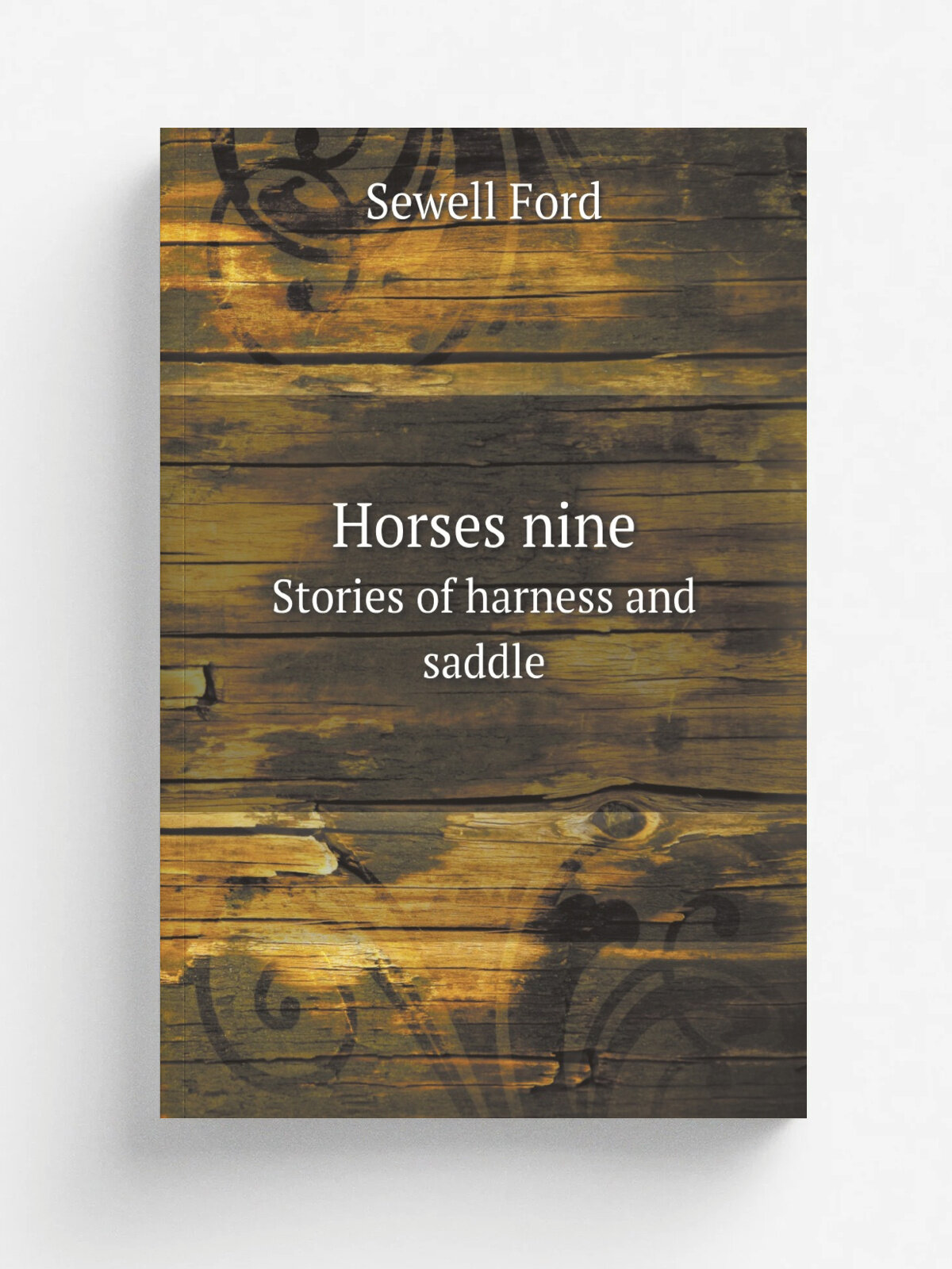 Horses nine. Stories of harness and saddle