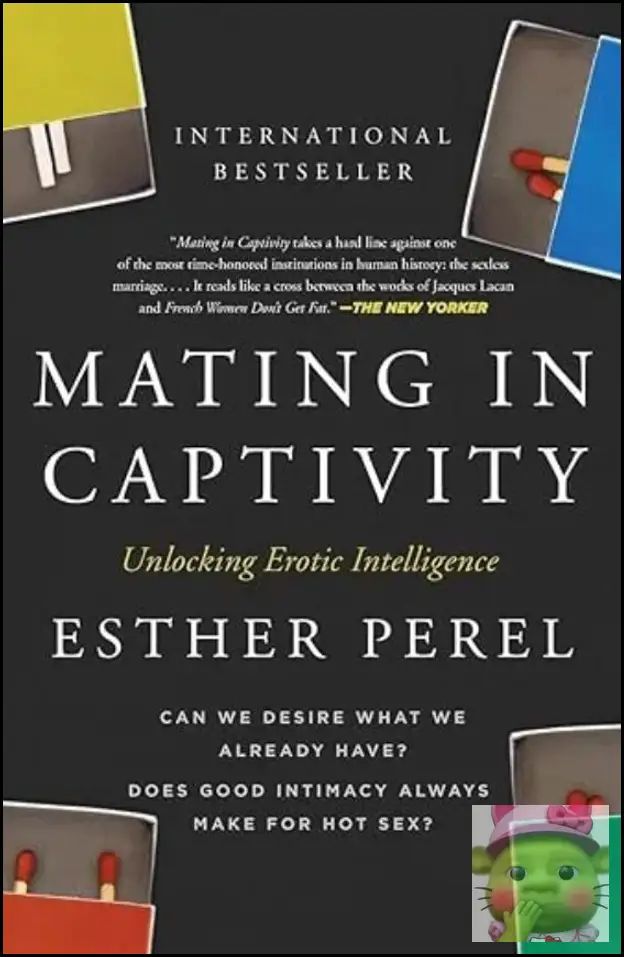 Mating in Captivity: Unlocking Erotic IntelligenceMating in Captivity: Unlocking Erotic Intelligence — фото 1