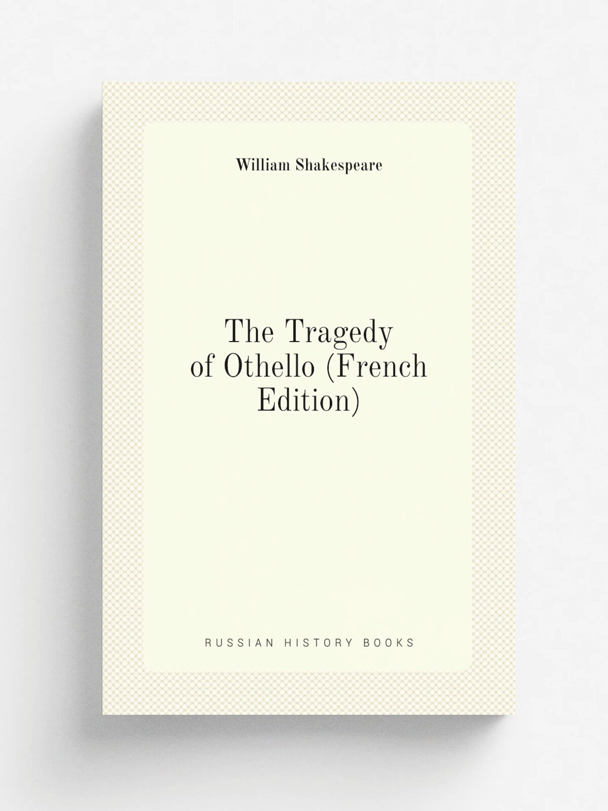 The Tragedy of Othello (French Edition) | Шекспир Уильям | Репринт