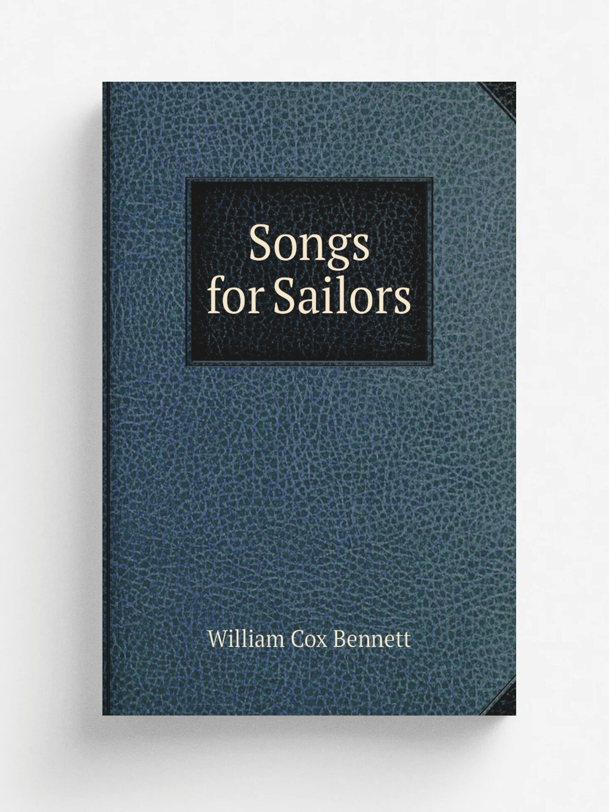 Songs for Sailors | William Cox Bennett | Репринт