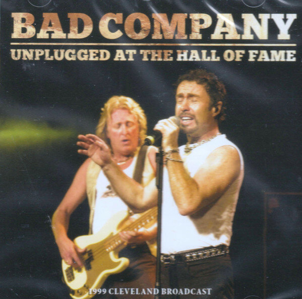 Музыка CD Bad Company - Unplugged At The Hall Of Fame