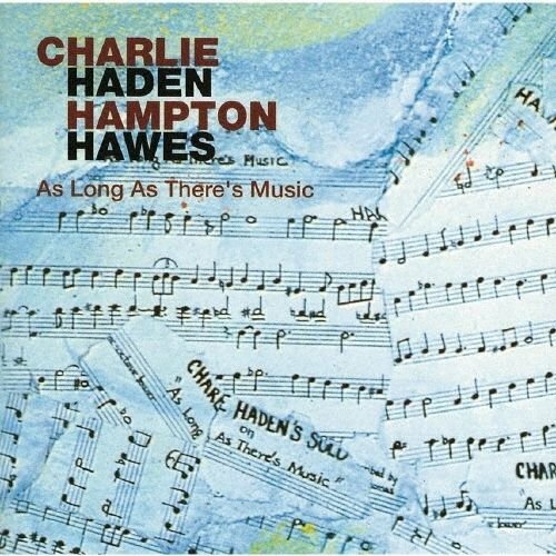 Музыка CD Charlie Haden - As Long As There's Music / UHQCD (CD, Album, Reissue, 2022)