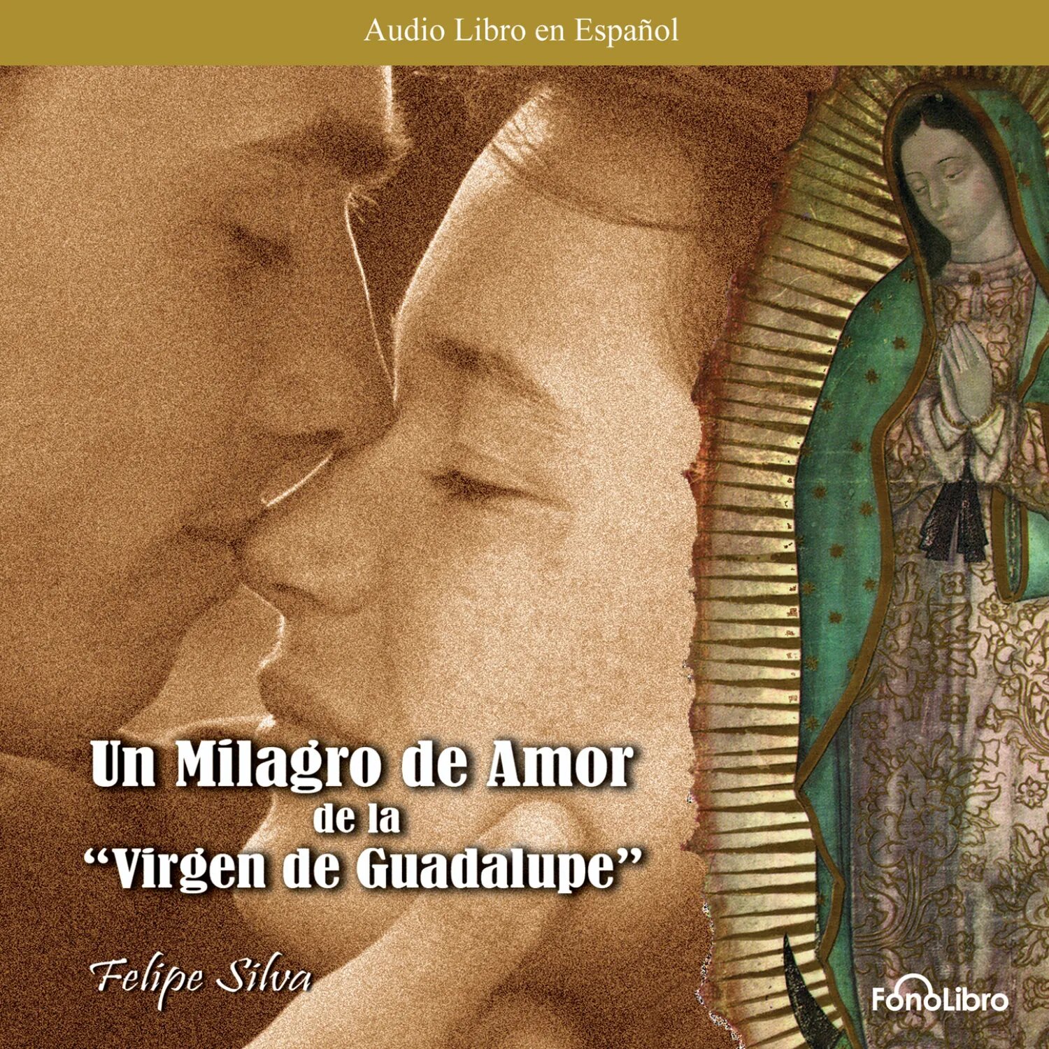 Un Milagro de Amor de la Virgen de Guadalupe (abreviado) [Аудиокнига]