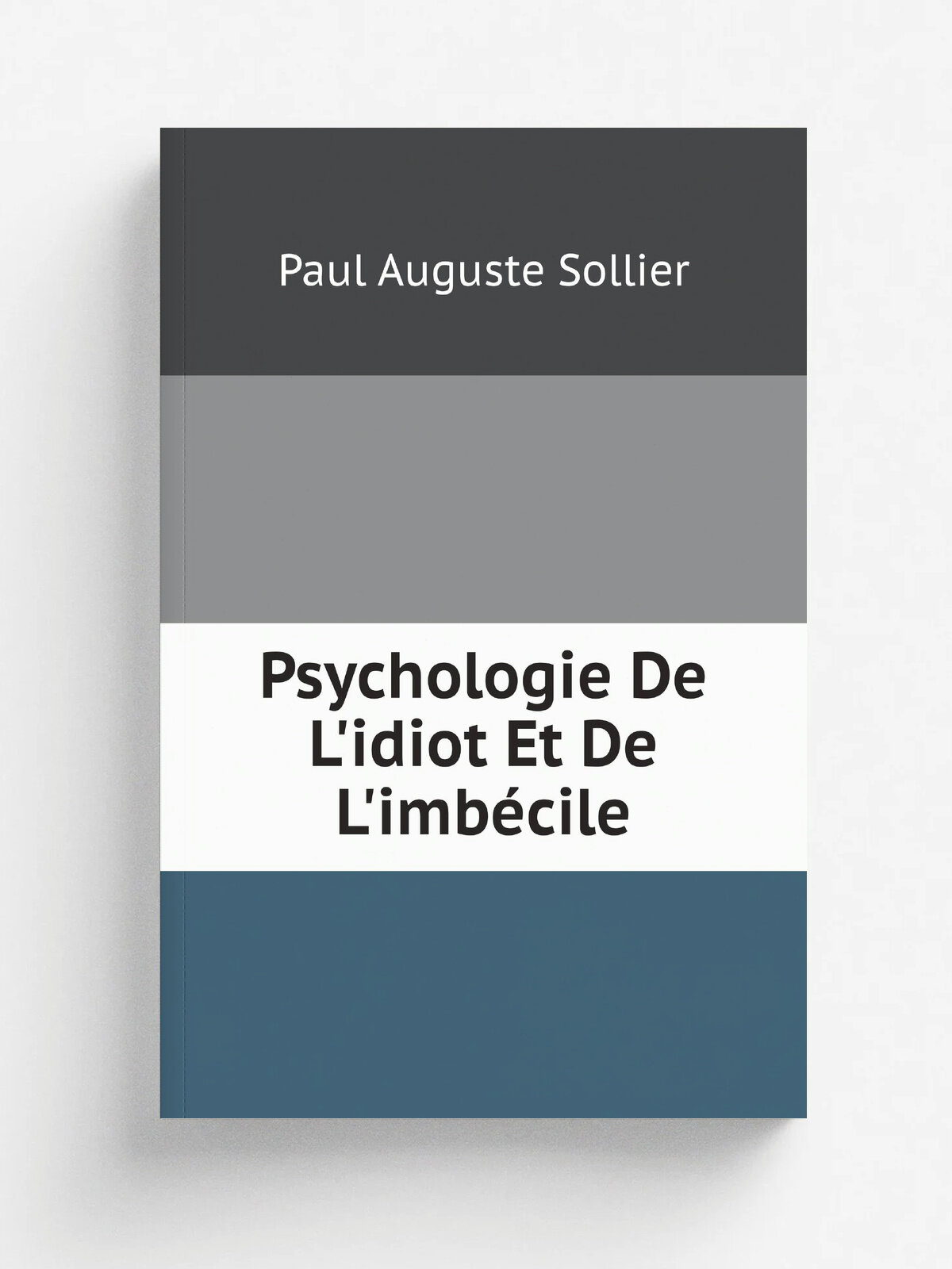 Psychologie De L'idiot Et De L'imb. cile