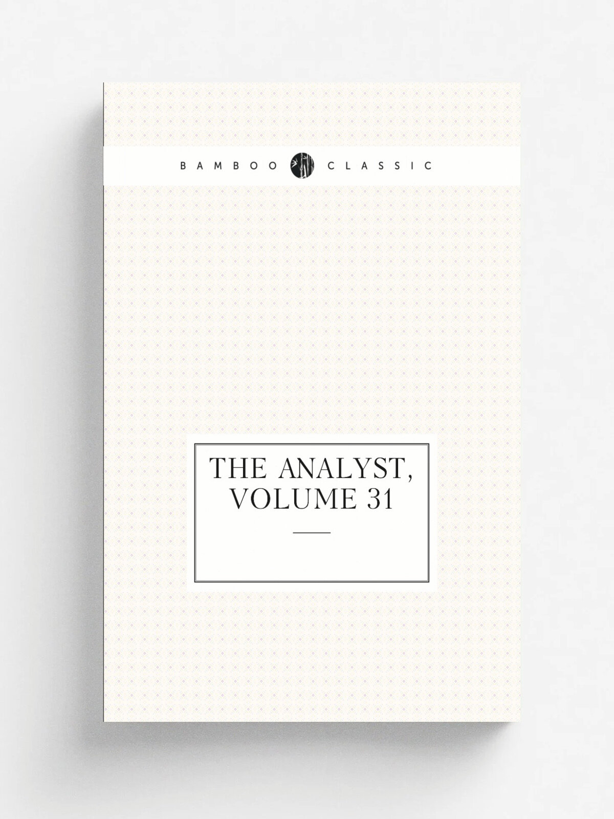 The Analyst, Volume 31
