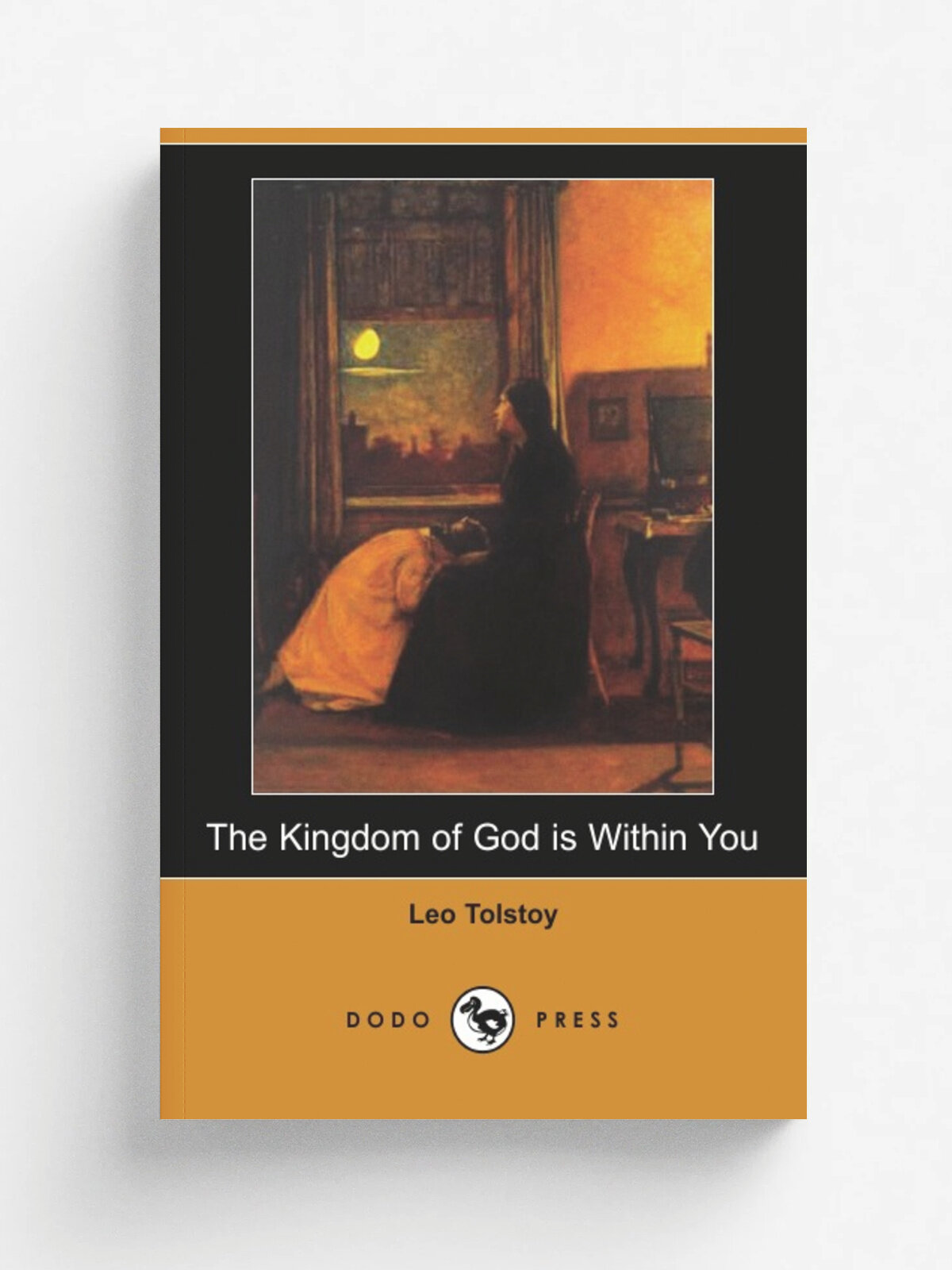 The Kingdom of God Is Within You (Dodo Press)
