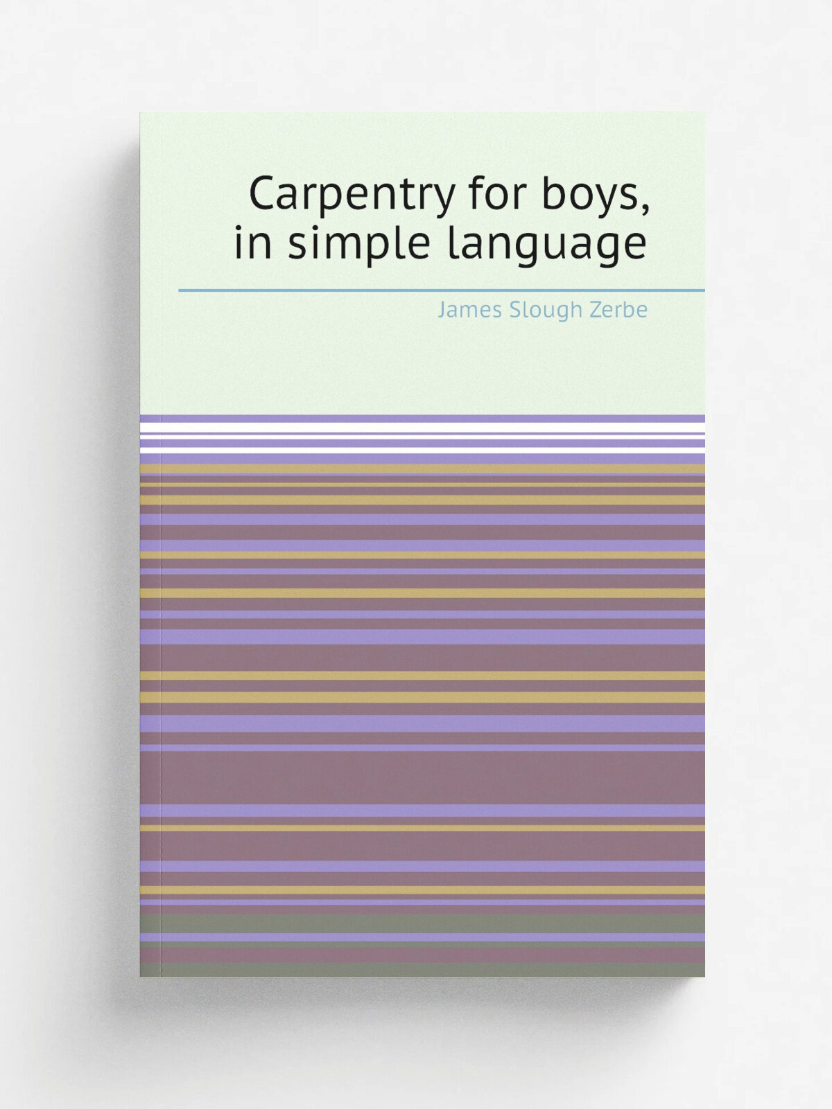 Carpentry for boys, in simple language