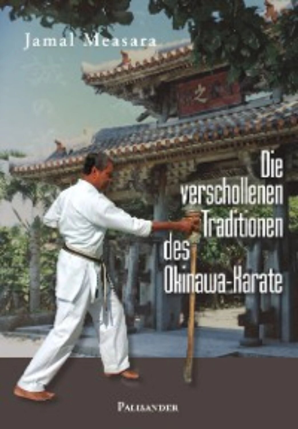 Die verschollenen Traditionen des Okinawa-Karate [Цифровая книга]