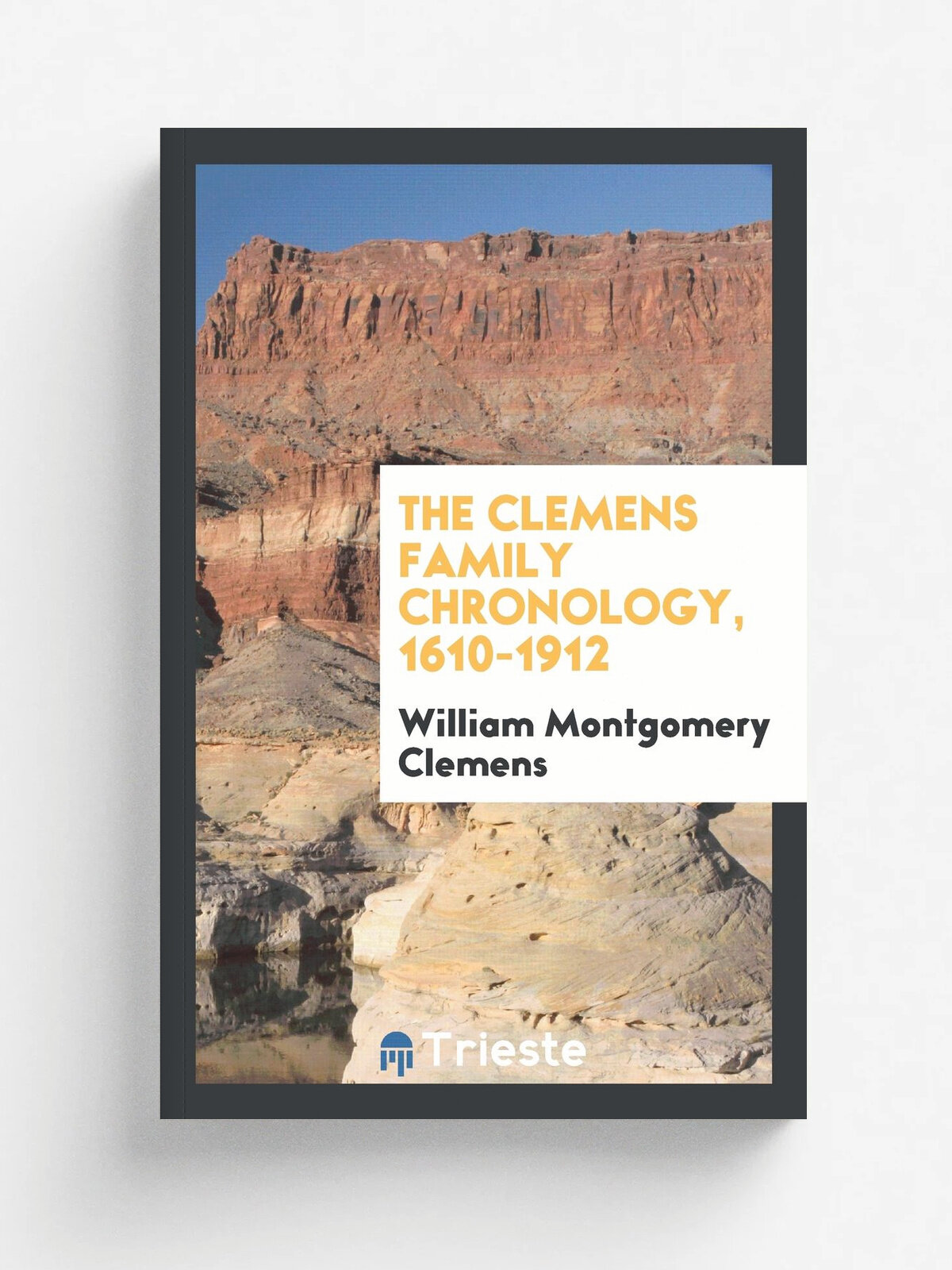 The Clemens family chronology, 1610-1912