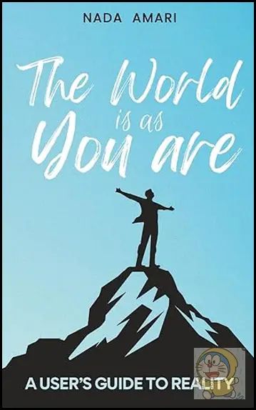 The World is as You Are: A User's Guide to Reality