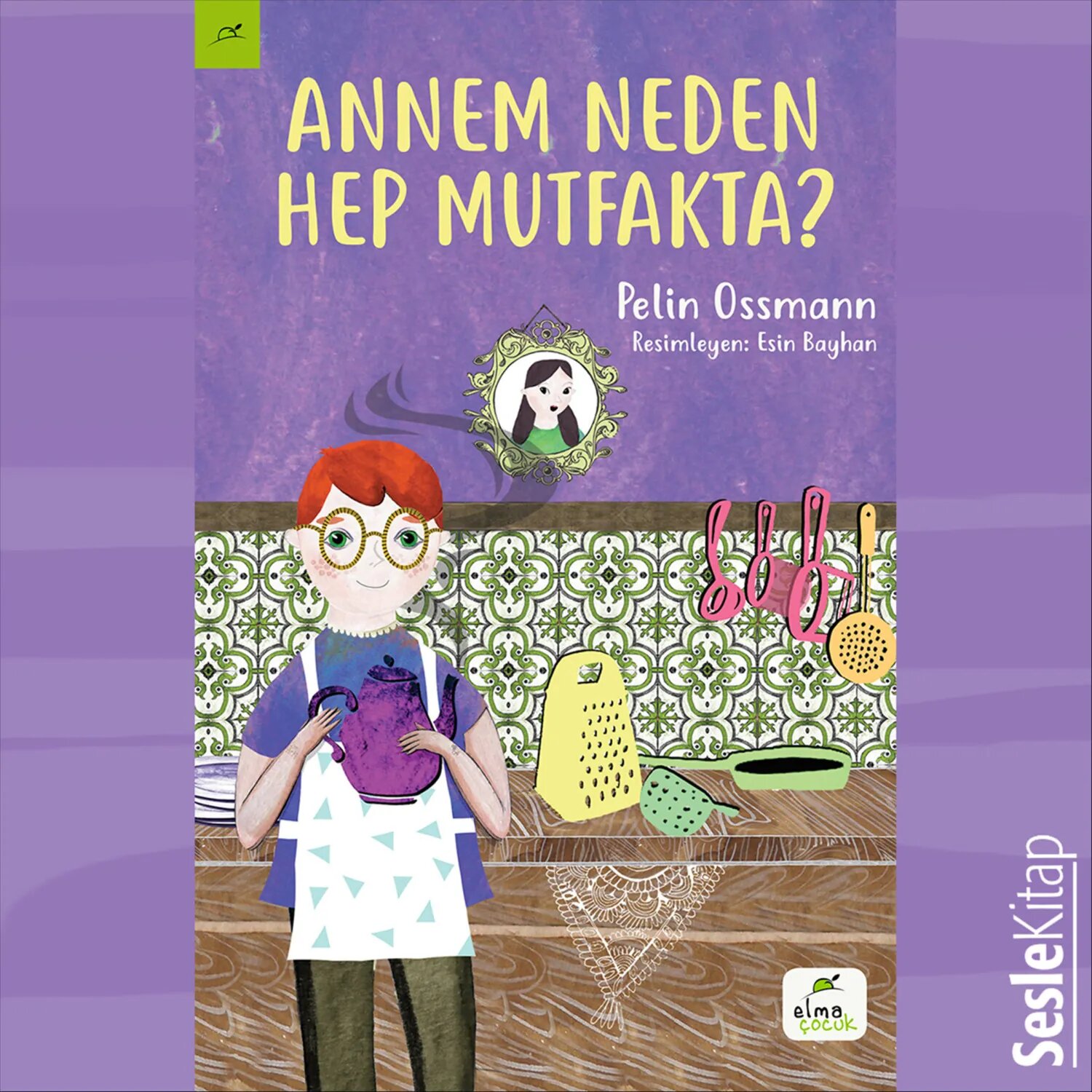 Annem Neden Hep Mutfakta? [Аудиокнига]