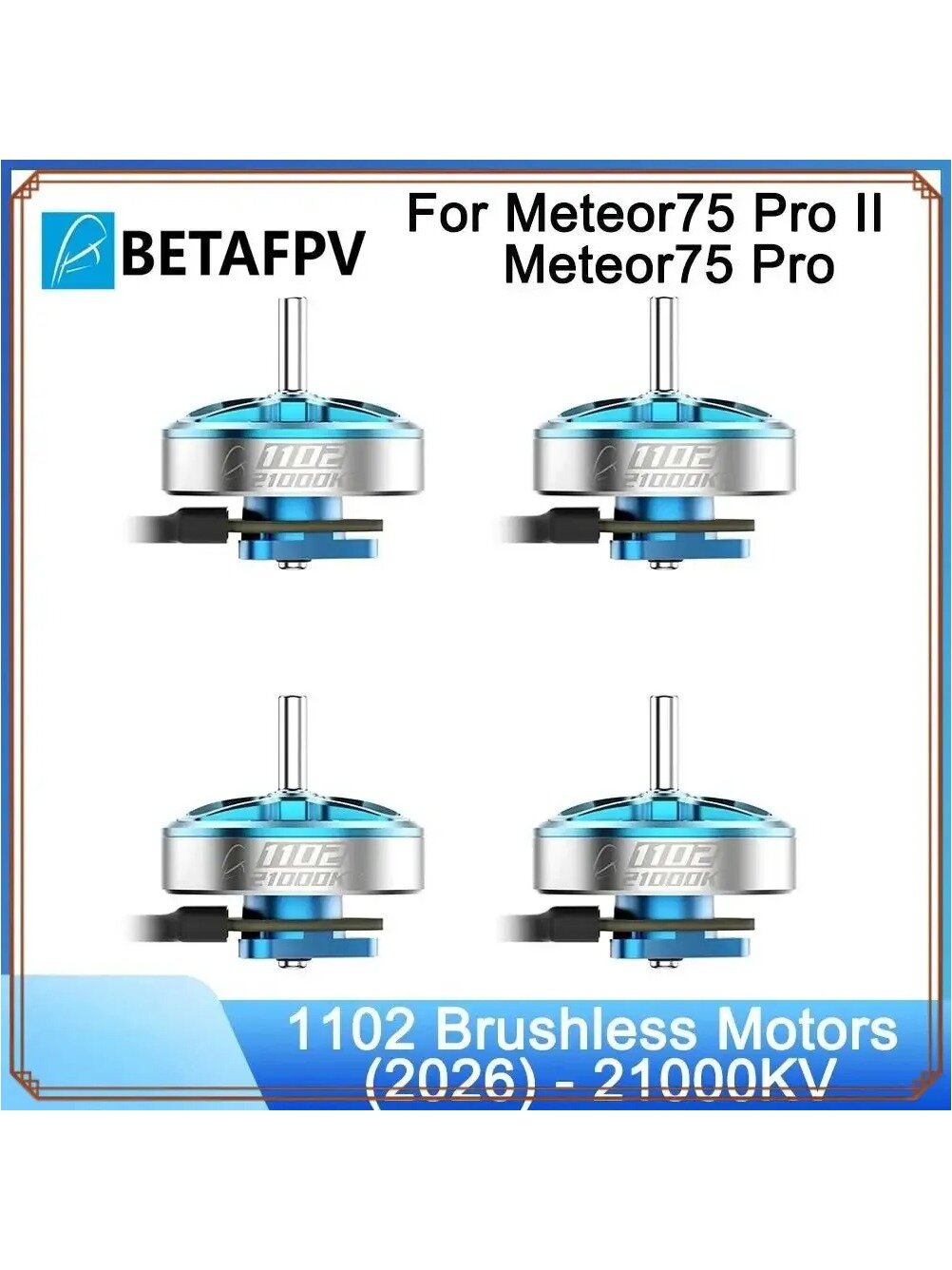 Бесколлекторные моторы BETAFPV 1102 21000KV для дронов Meteor75 Pro, комплект 4 шт.