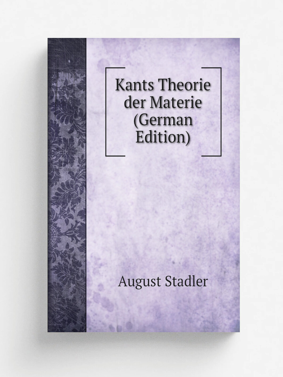 Kants Theorie der Materie (German Edition) | August Stadler | Репринт