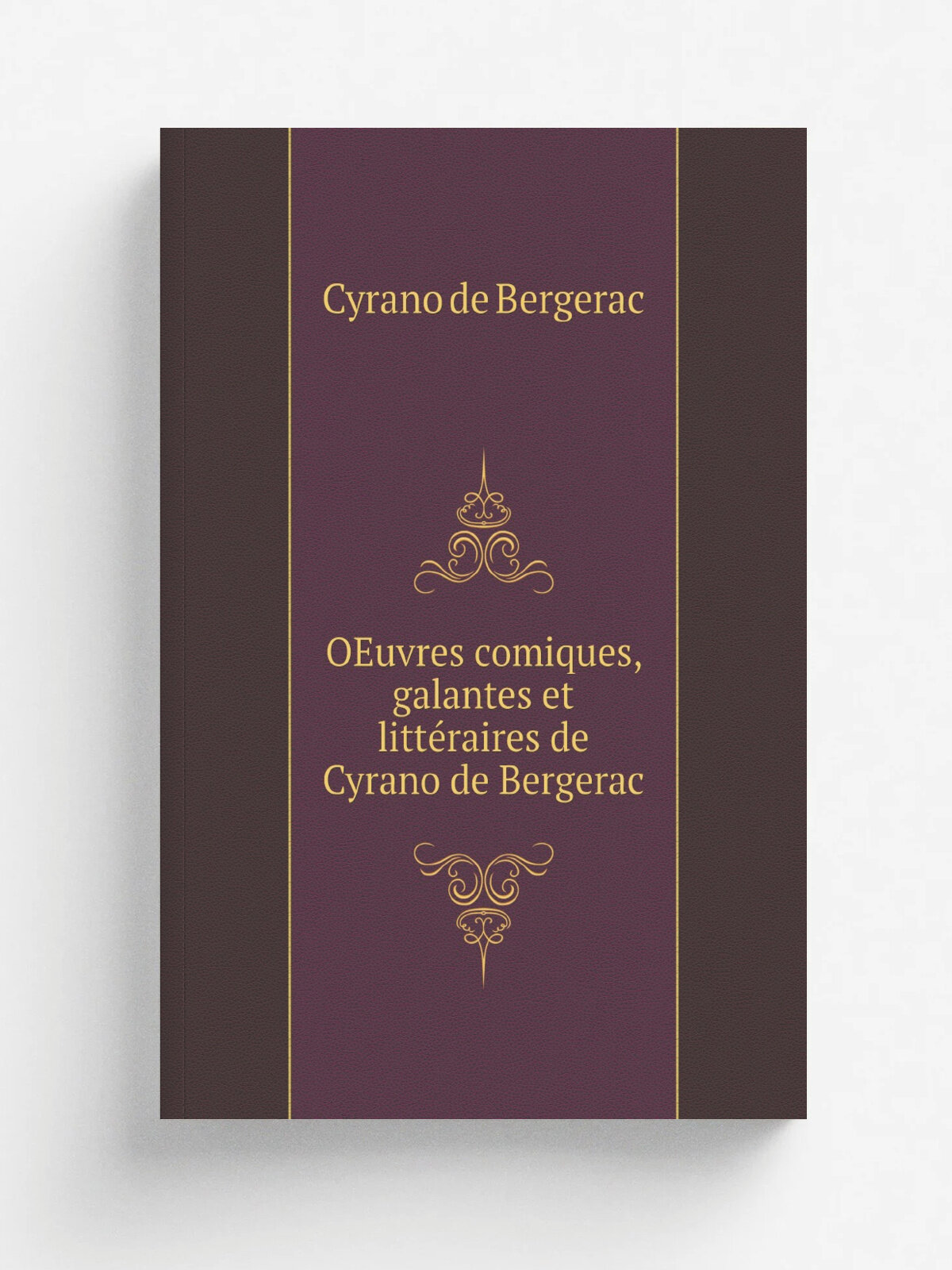 OEuvres comiques, galantes et litt.raires de Cyrano de Bergerac