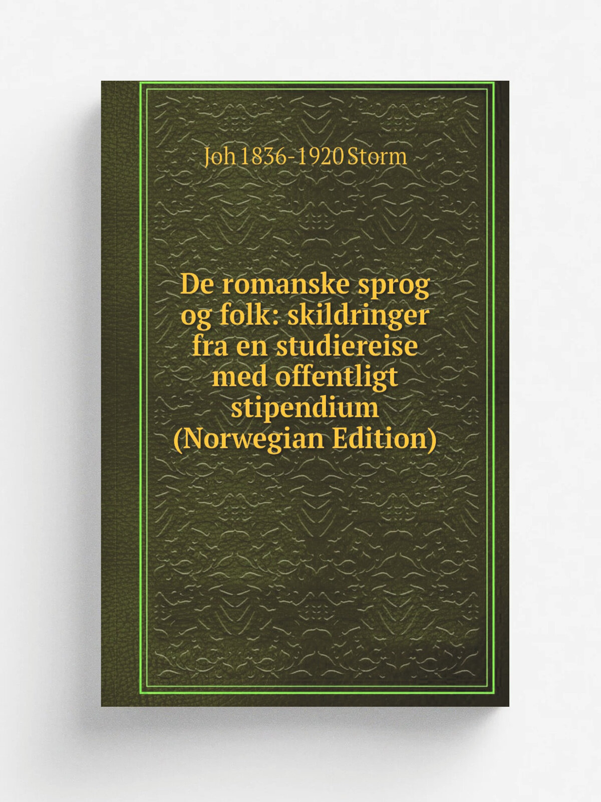 De romanske sprog og folk: skildringer fra en studiereise med offentligt stipendium (Norwegian Edition)
