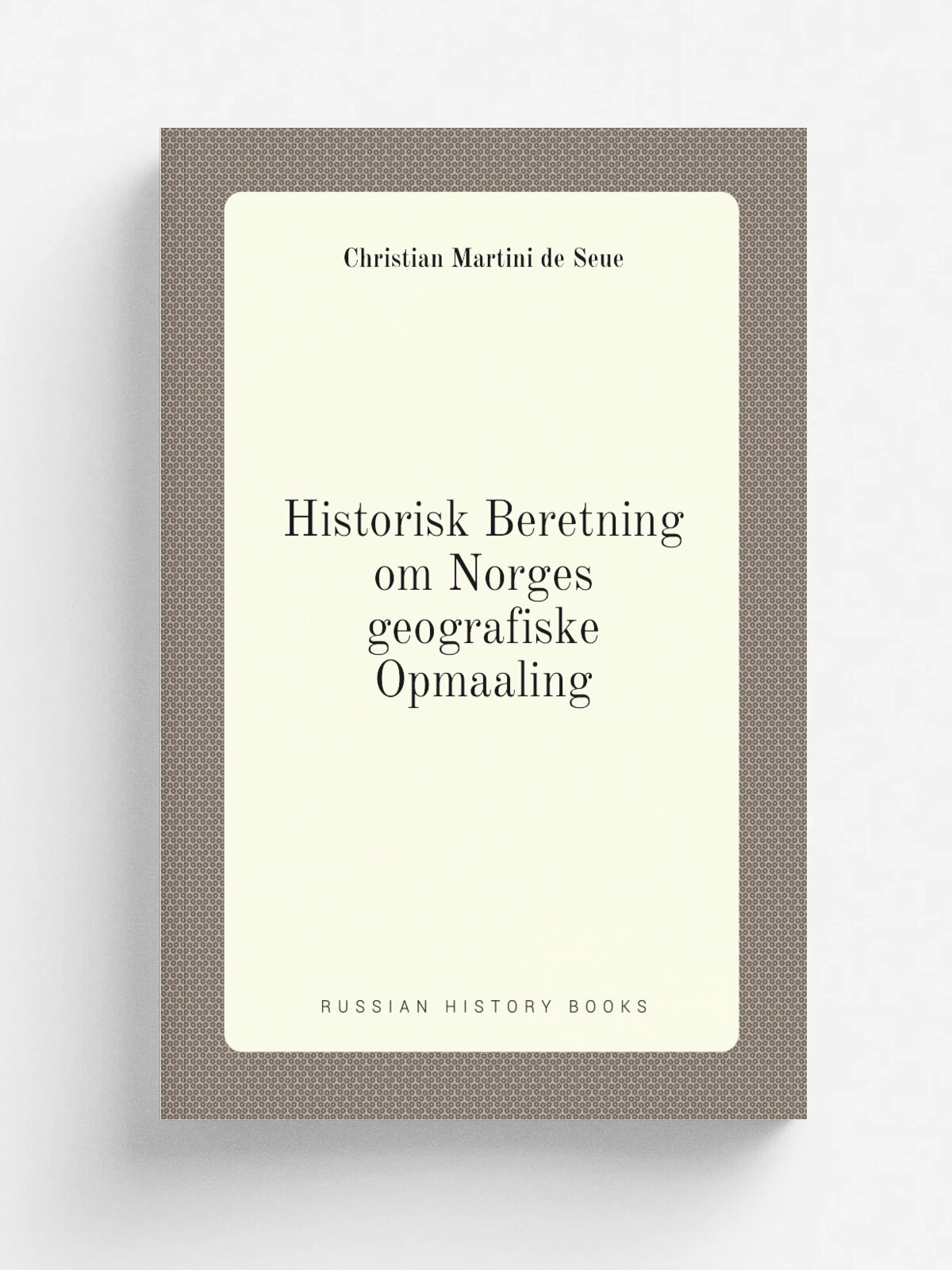 Historisk Beretning om Norges geografiske Opmaaling