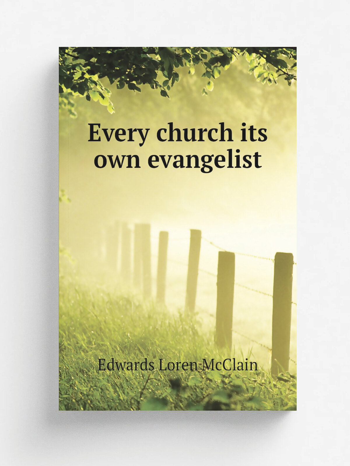 Every church its own evangelist | Edwards Loren McClain | Репринт