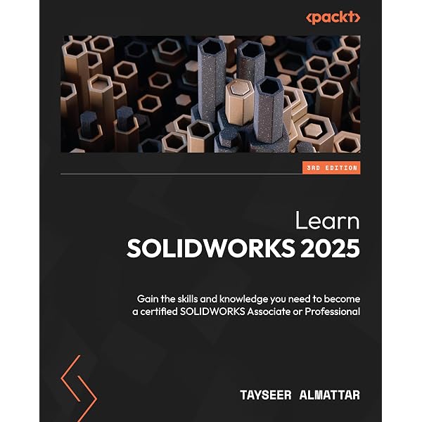 Learn SOLIDWORKS 2025: Gain the skills and knowledge you need to become a certified SOLIDWORKS Associate or Professional，Reprinted paperback book