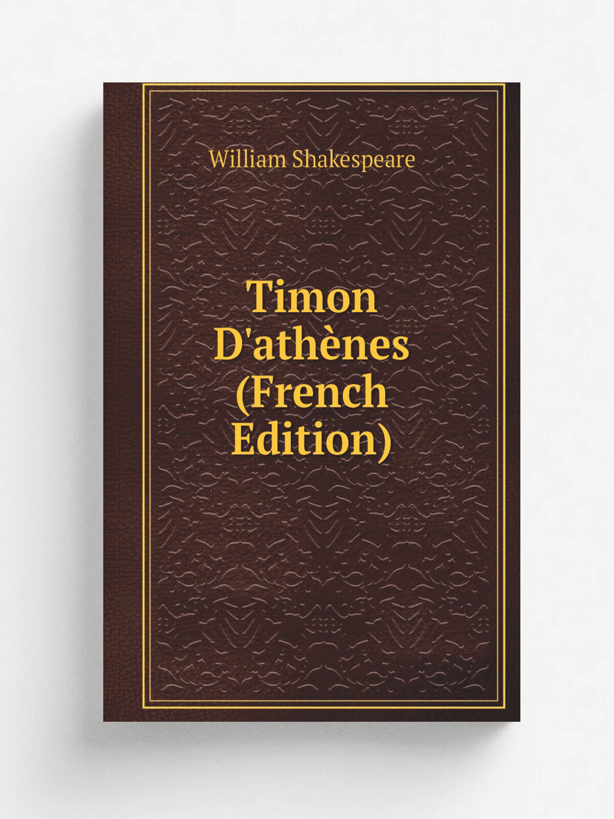 Timon D'ath. nes (French Edition) | Шекспир Уильям | Репринт