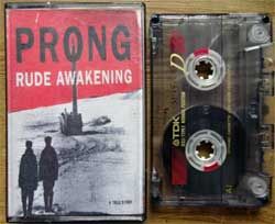 Аудиокассета PRONG 'Rude Awakening' (1996 RI 1998 Russian RARE press, tape TDK D 60, wobc, mint/ex+) (MC7243)