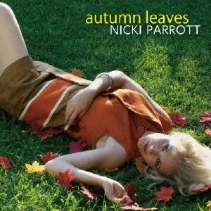 Музыка CD Nicki Parrott - Autumn Leaves (CD, Album, Limited Edition, 2013)