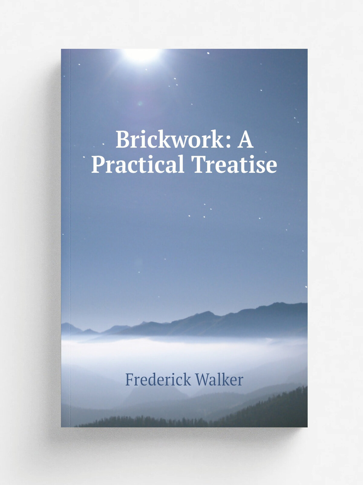 Brickwork: A Practical Treatise | Frederick Walker | Репринт