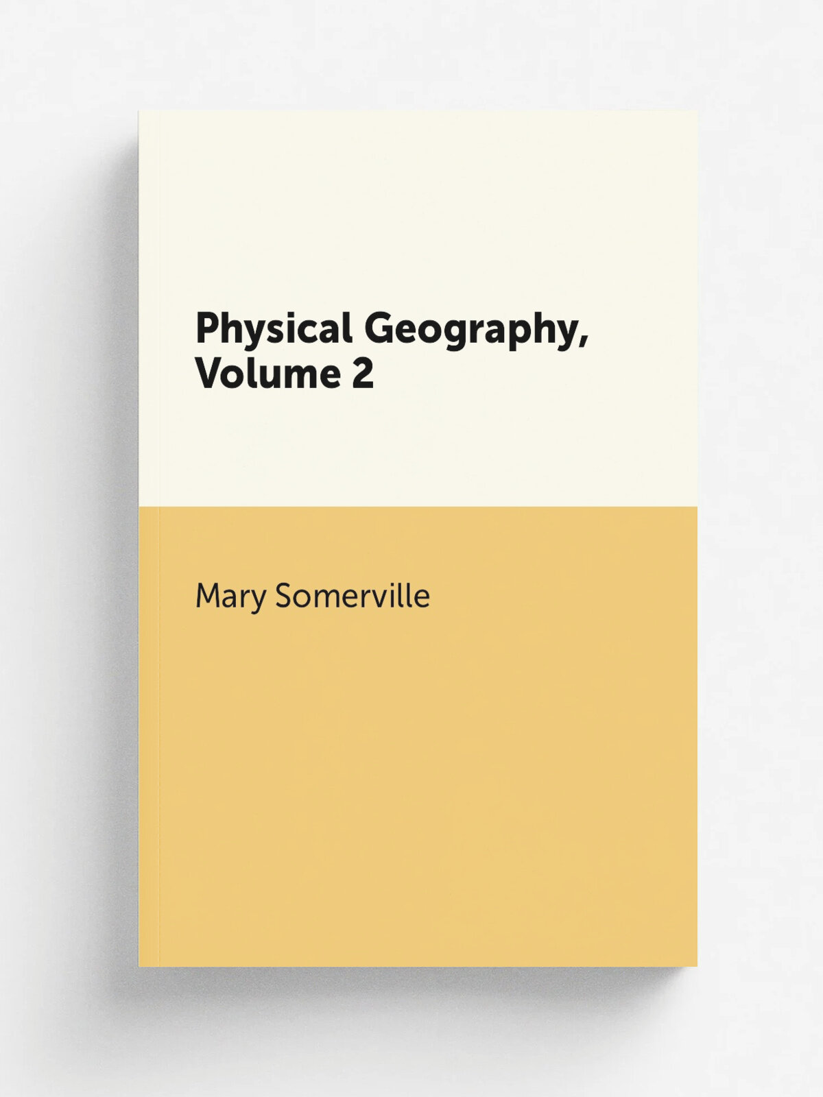 Physical Geography, Volume 2