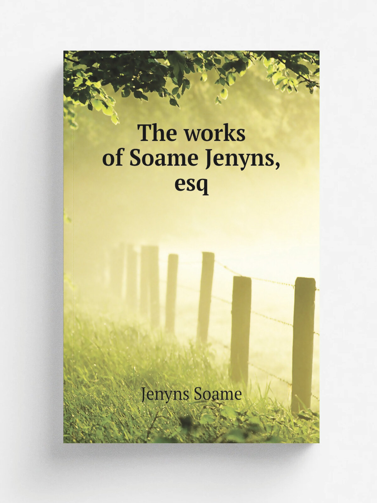 The works of Soame Jenyns, esq | Jenyns Soame | Репринт
