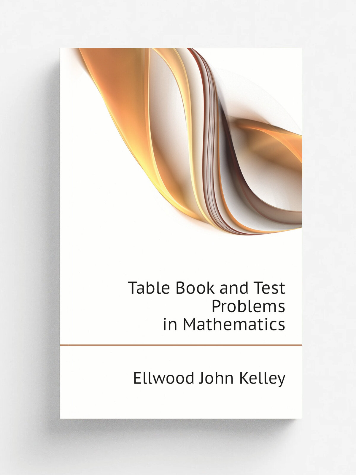 Table Book and Test Problems in Mathematics | Ellwood John Kelley | Репринт