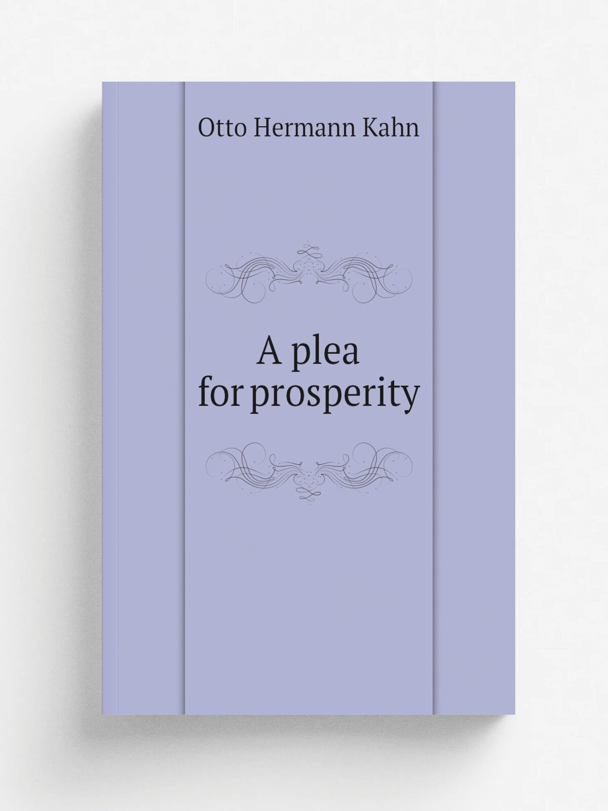 A plea for prosperity | Kahn Otto Hermann | Репринт