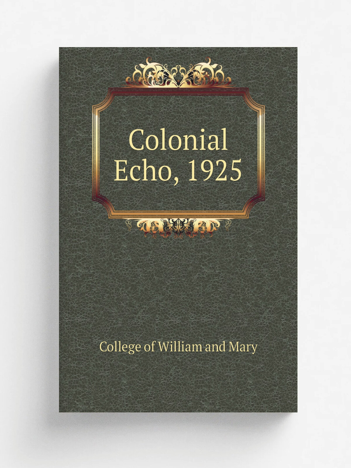 Colonial Echo, 1925 | College of William and Mary | 1925 | College of William and Mary | Репринт
