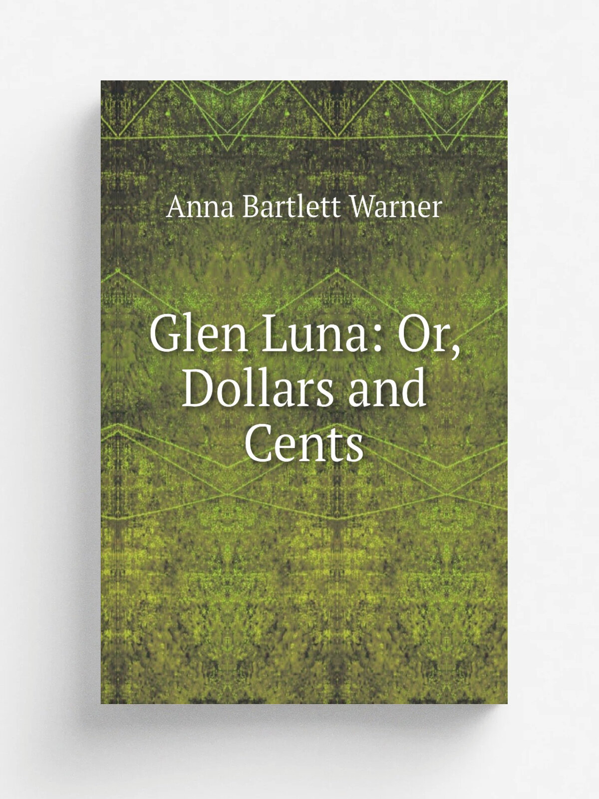 Glen Luna: Or, Dollars and Cents