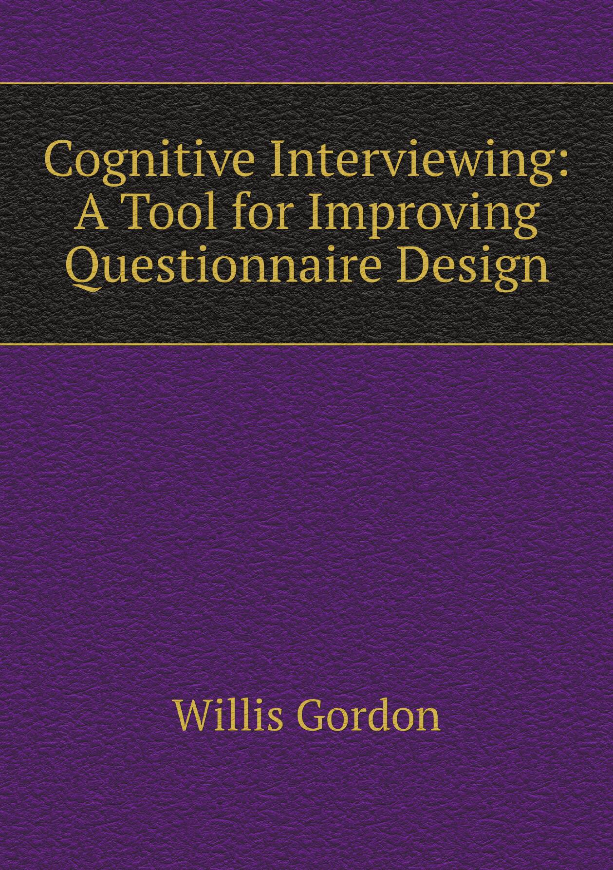 Cognitive Interviewing: A Tool for Improving Questionnaire Design — фото 1
