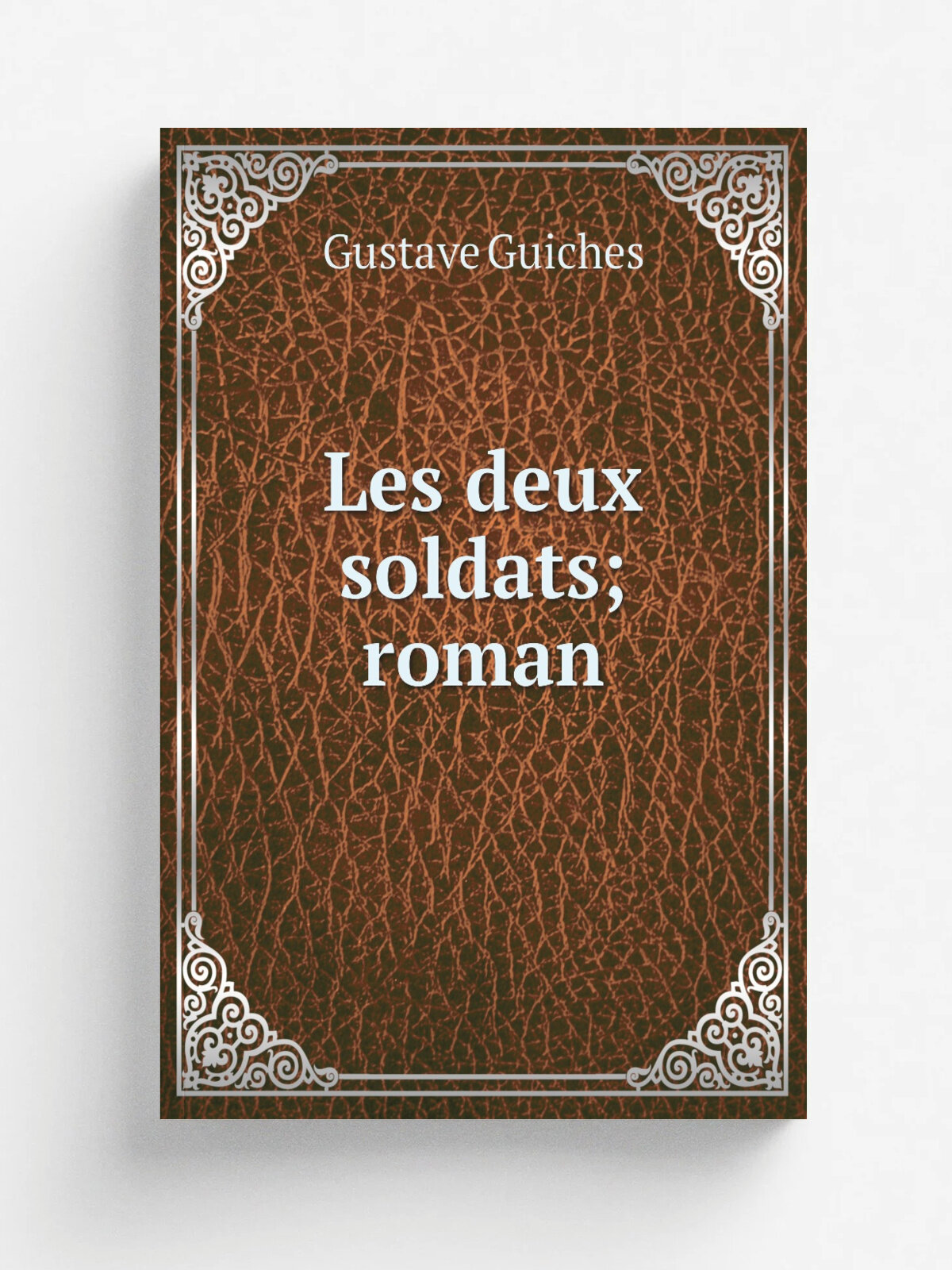 Les deux soldats; roman | Gustave Guiches | Paris E. Fasquelle | Репринт