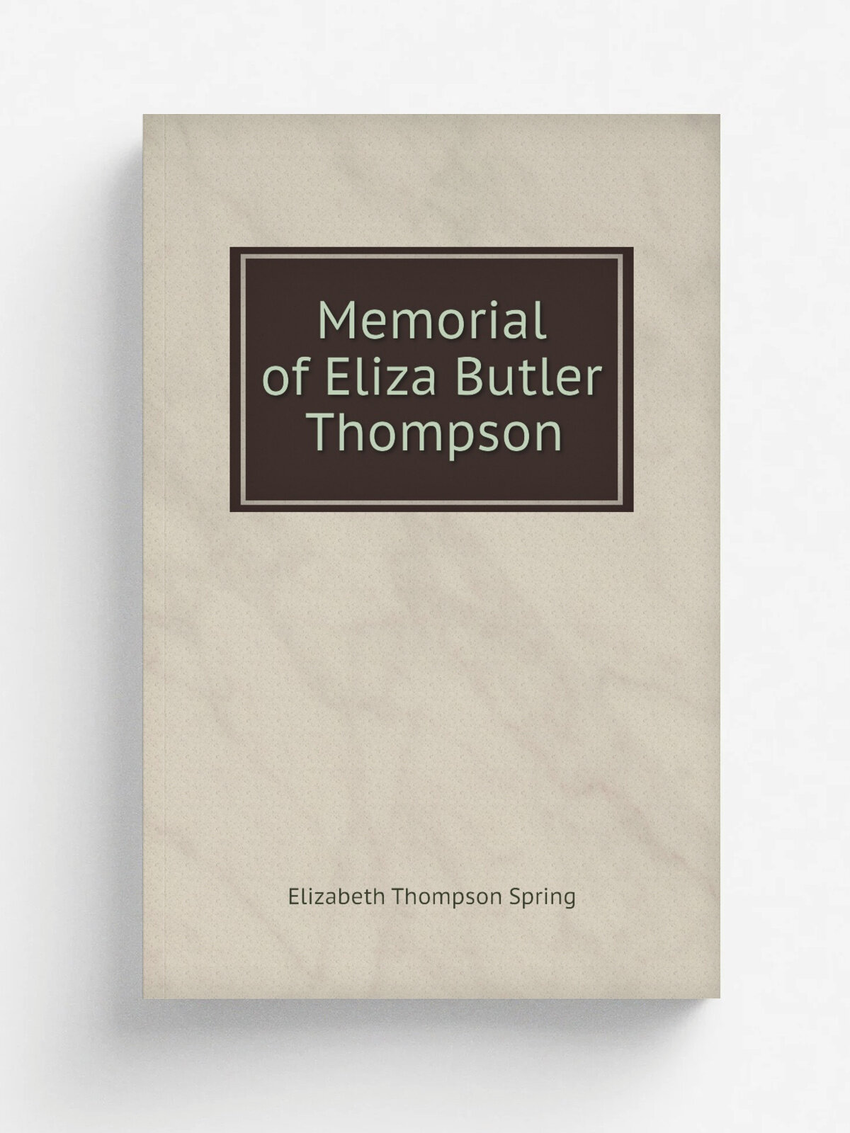 Memorial of Eliza Butler Thompson