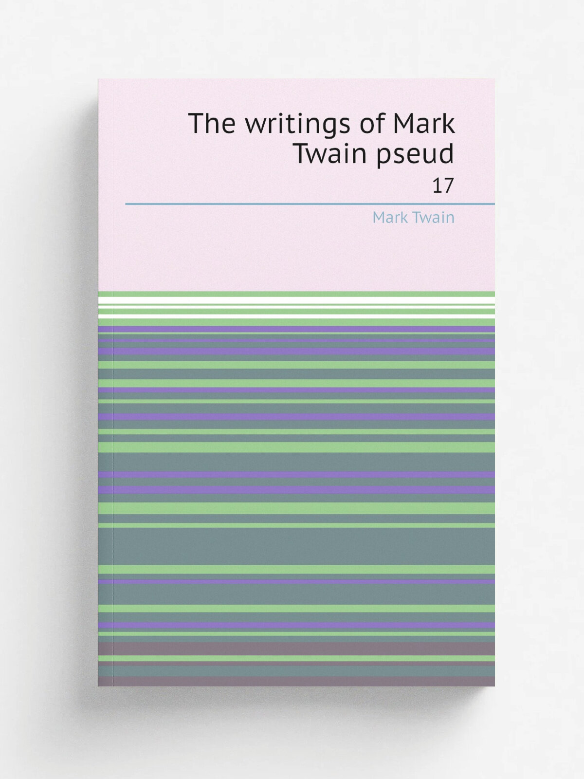 The writings of Mark Twain pseud. 17 | Mark Twain | 1901 | Hartford, Conn, American Pub. Co; . New York, H.C. Newbegin Co | Репринт