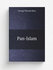 Pan-Islam | George Wyman Bury | 1919 | London, Macmillan | Репринт