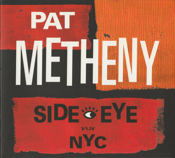 Музыка CD Pat Metheny - Side-Eye NYC (V1. IV)